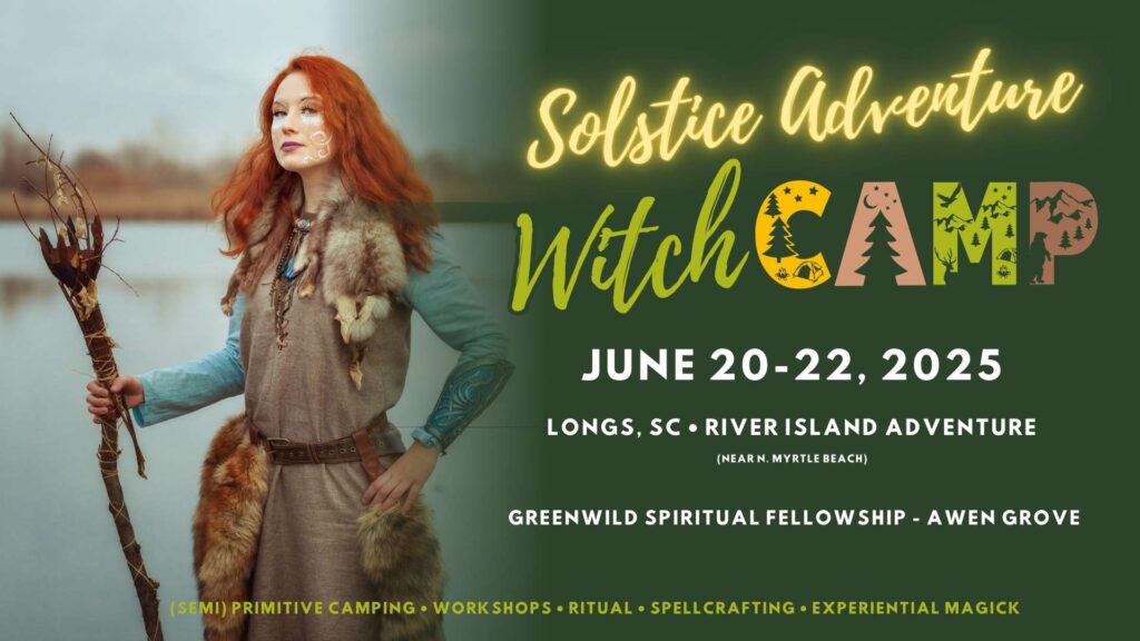 Summer Solstice Witch Camp - Greenwild Spiritual Fellowship